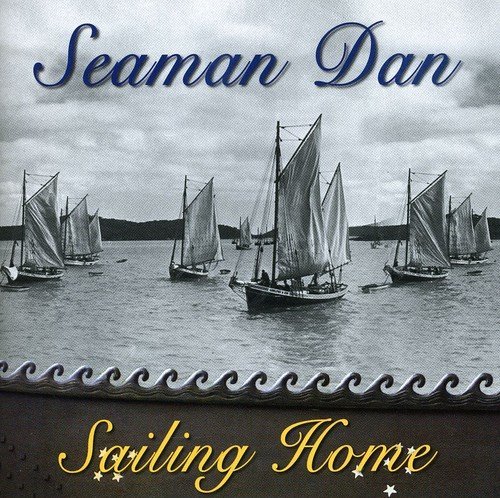 Sailing Home by Seaman Dan (2009-04-07) - Amazon.com Music
