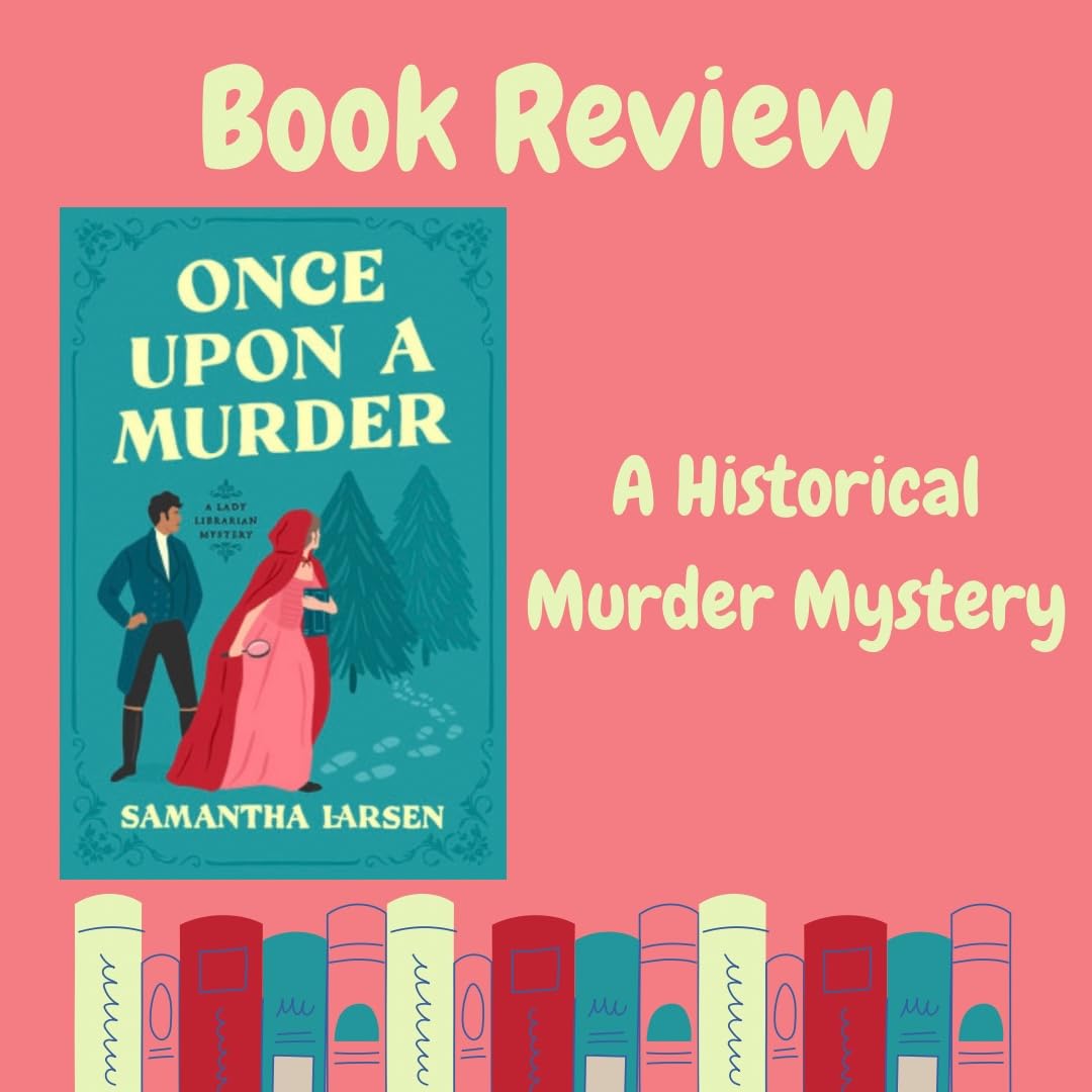 Once Upon a Murder (A Lady Librarian Mystery): Larsen, Samantha: 9781639106219: Amazon.com: Books