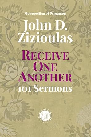 Receive One Another : 101 Sermon: John D. Zizioulas: 9781936773923 ...