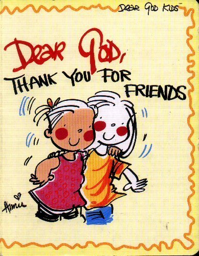 Dear God, thank you for friends (Dear God kids): Fitzgerald, Annie ...