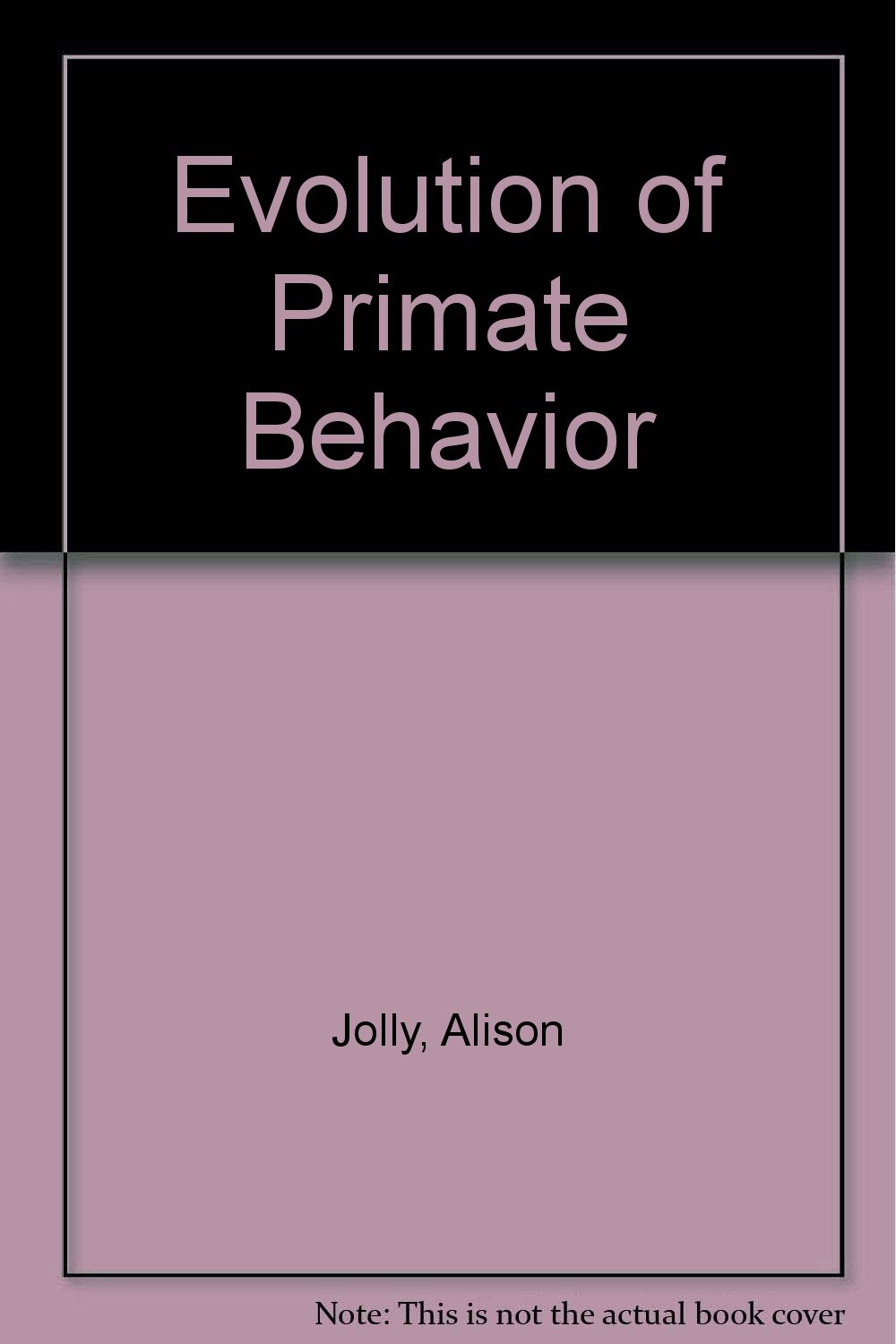 Evolution of Primate Behavior: Alison Jolly: Amazon.com: Books