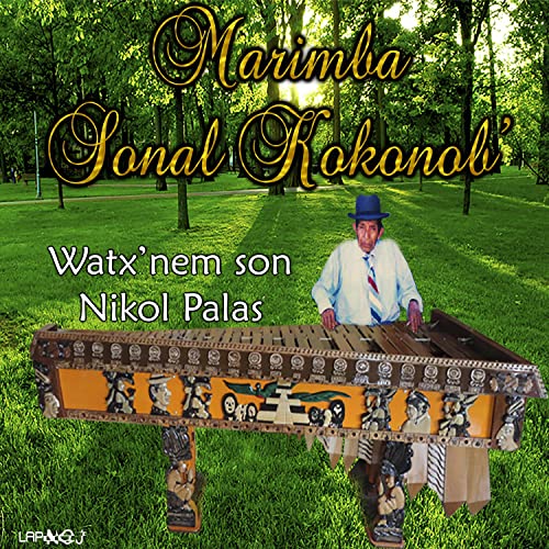 Play Watx'nem son Nikol Palas by Marimba Sonal KoKonob' on Amazon Music