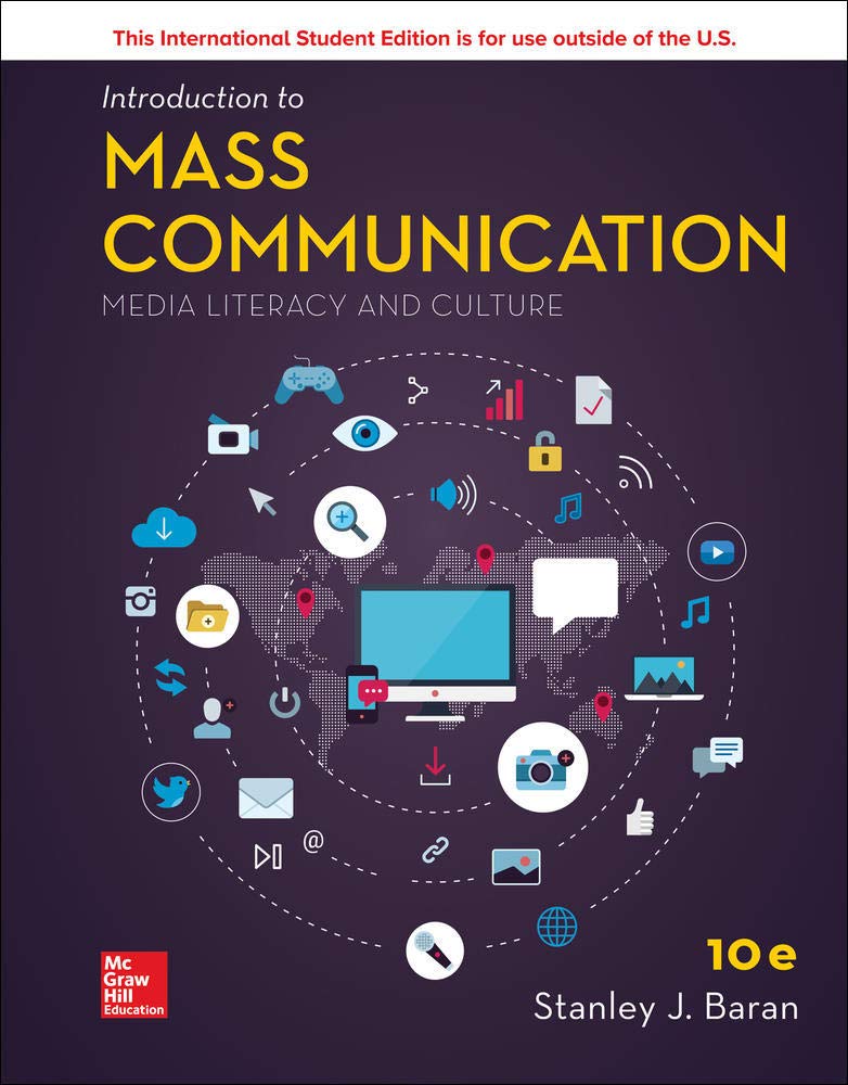 Introduction to Mass Communication: Media Literacy and Culture 10th ...