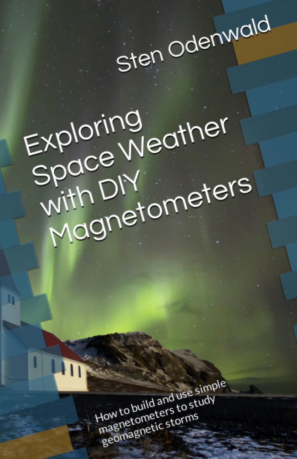 Exploring Space Weather with DIY Magnetometers: How to build and use ...