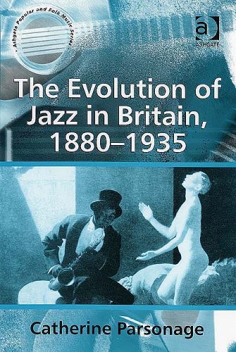 By Catherine Parsonage - The Evolution of Jazz in Britain 1880-1935 ...