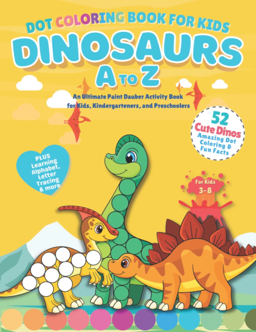 Buy 52 Dinosaurs A to Z Dot Coloring Book for Kids - Learn the ...