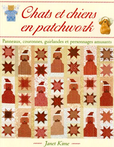 Chats et chiens en patchwork. panneaux, couronnes guirlandes & personnages amusa : Kime, Janet ...