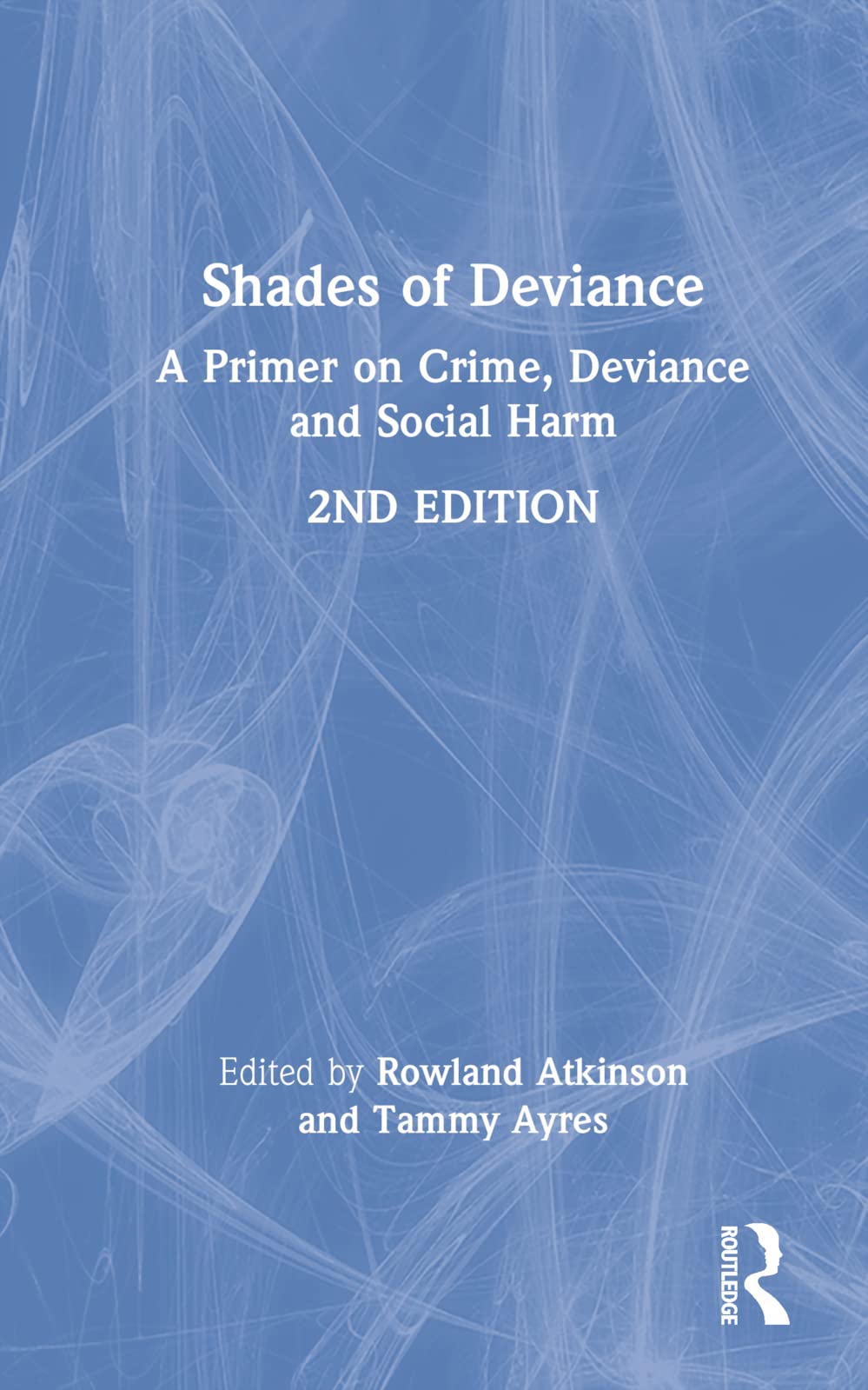 Shades of Deviance: Atkinson, Rowland, Ayres, Tammy: 9780367685881 ...