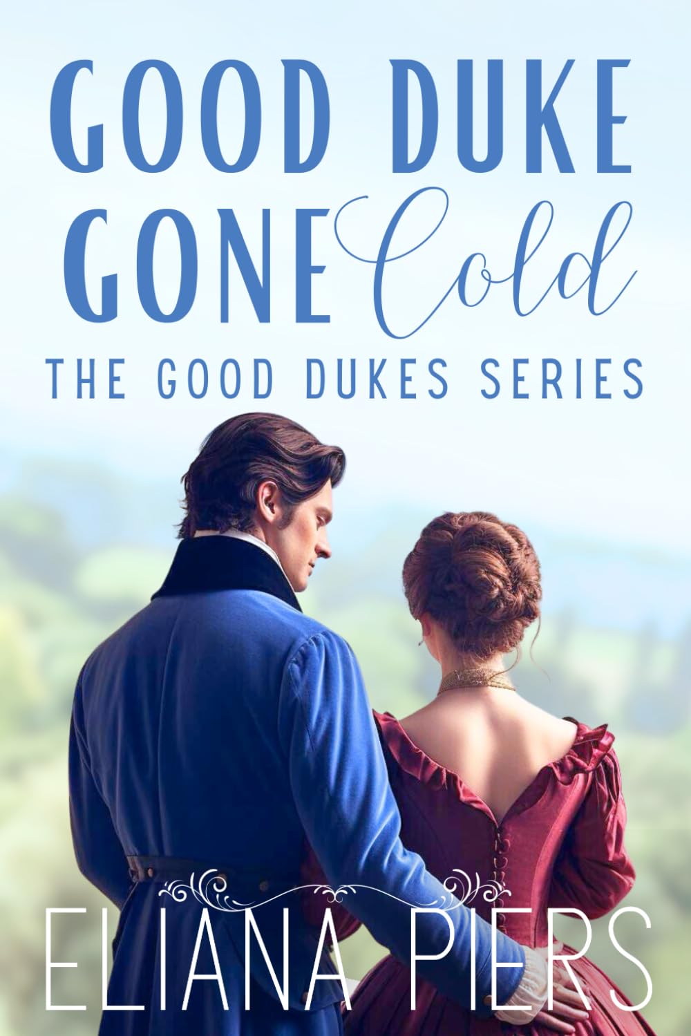 Good Duke Gone Cold (The Good Dukes): Piers, Eliana: 9781738684816 ...
