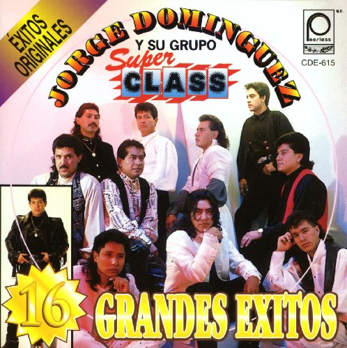 16 Grandes Exitos Originales de Jorge Dominguez y su grupo super class ...