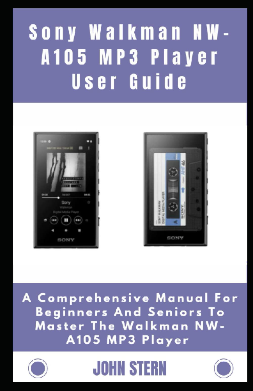 Buy Sony Walkman NW-A105 MP3 Player User Guide: A Comprehensive Manual ...
