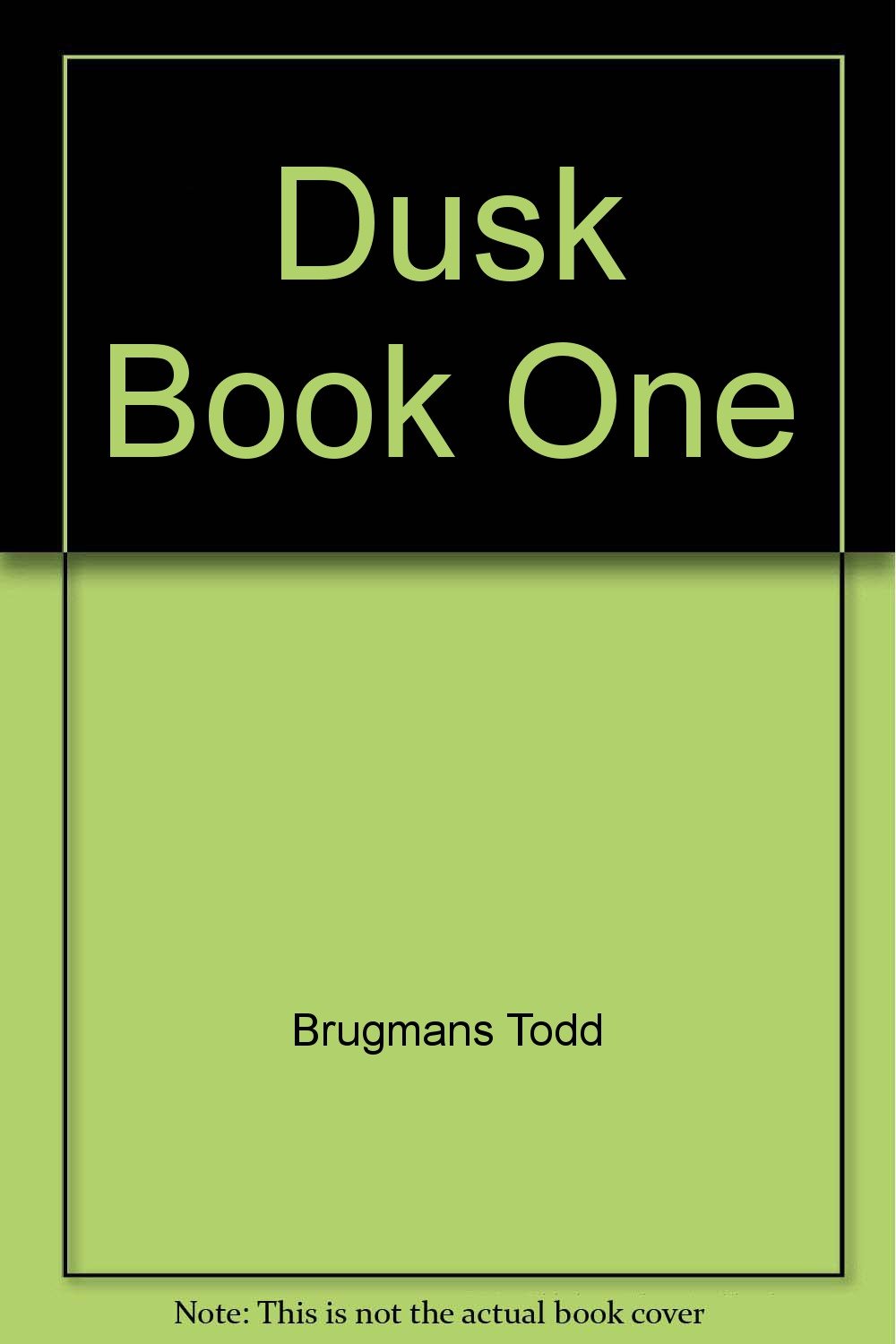Dusk Book One: Brugmans Todd: Amazon.com: Books