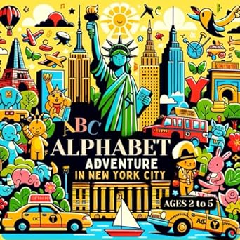 Alphabet Adventure in New York City: Exploring the Big Apple from A to ...