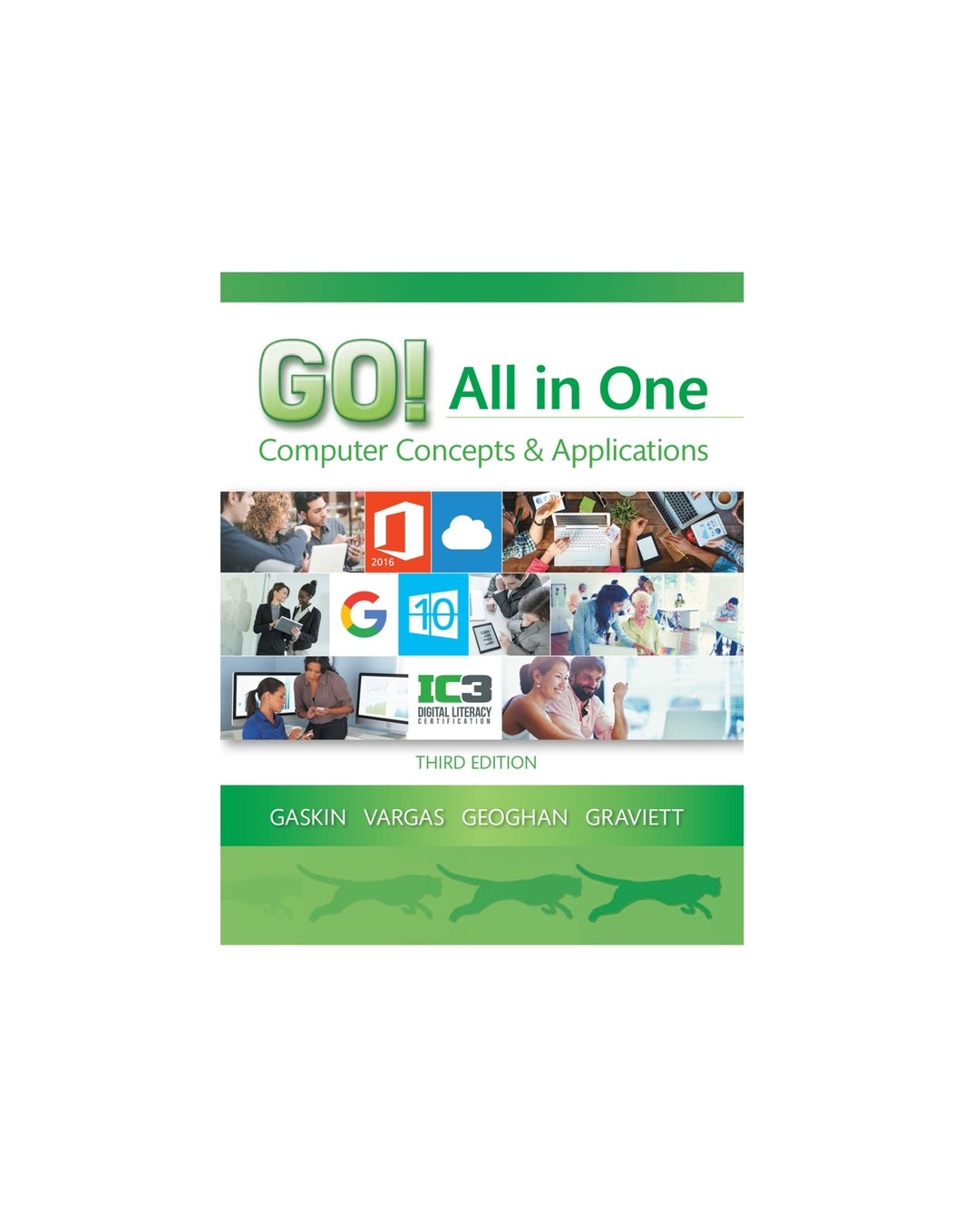 GO! All in One: Computer Concepts and Applications (GO! for Office 2016 ...