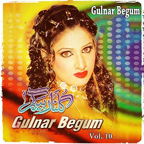 Play Gulnar Begum, Vol. 10 by Gulnar Begum on Amazon Music