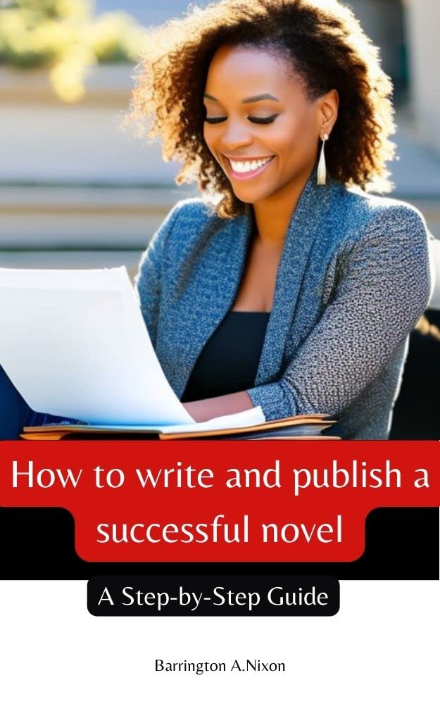 "How to write and publish a successful novel" A Step-by-Step Guide ...