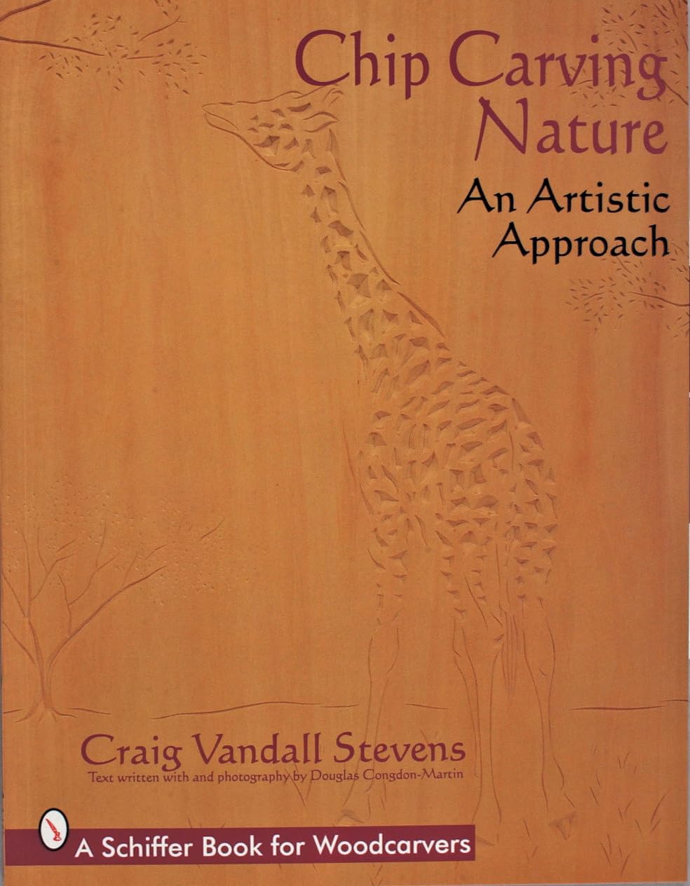 Chip Carving Nature: An Artistic Approach (Schiffer Book for Woodcarver ...