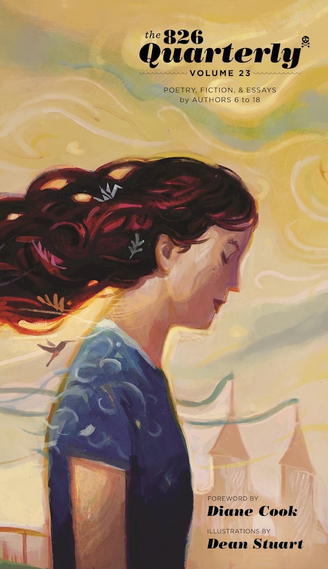 The 826 Quarterly, Volume 23 (The 826 Quarterly, 23): Students of the ...