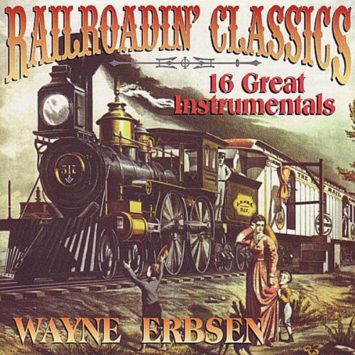 Play Railroadin' Classics by Wayne Erbsen on Amazon Music
