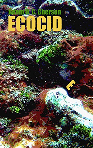 Ecocide: Environmental Gloom and Doom Explained in Everyday Language 3 ...