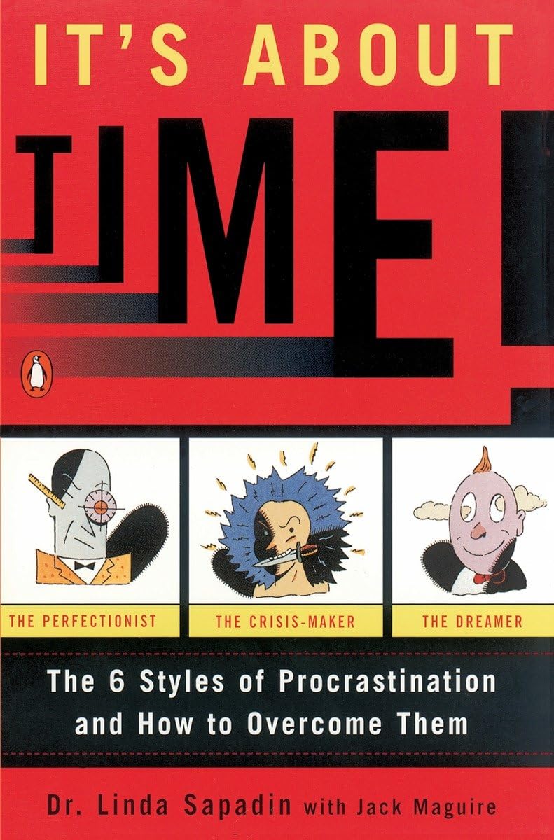 It's About Time!: The Six Styles of Procrastination and How to Overcome ...