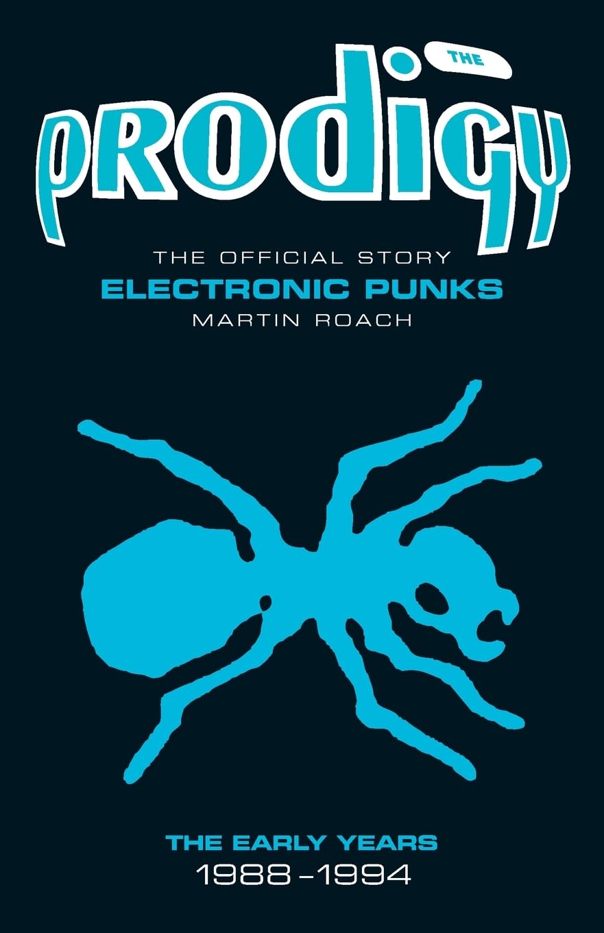 The Prodigy: The Official Story - Electronic Punks: The Early Years ...