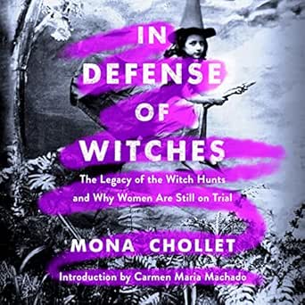 In Defense of Witches: The Legacy of the Witch Hunts and Why Women Are ...