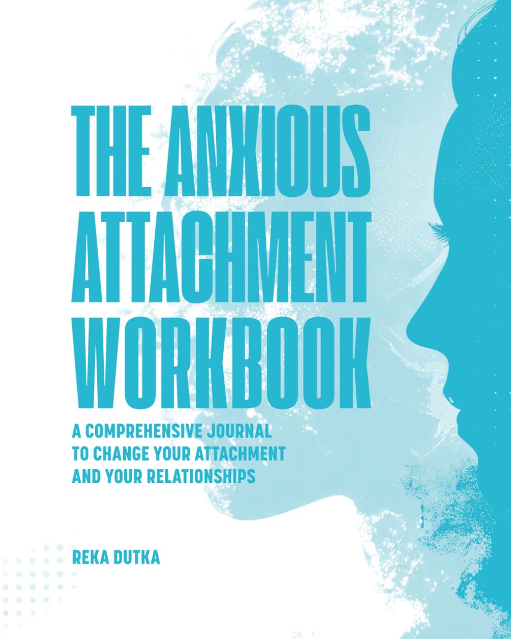 Snapklik.com : The Anxious Attachment Workbook: A Comprehensive Journal ...