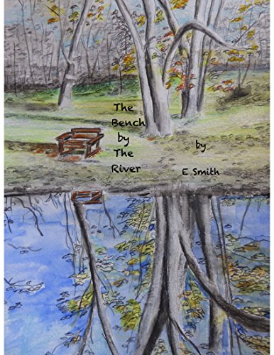 The Bench by the River - Kindle edition by Smith, E. Literature ...