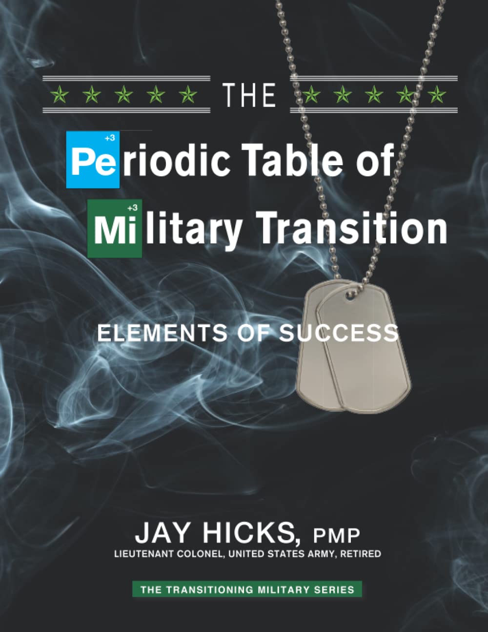 The Periodic Table of Military Transition: Hicks, Jay: 9780986437694 ...
