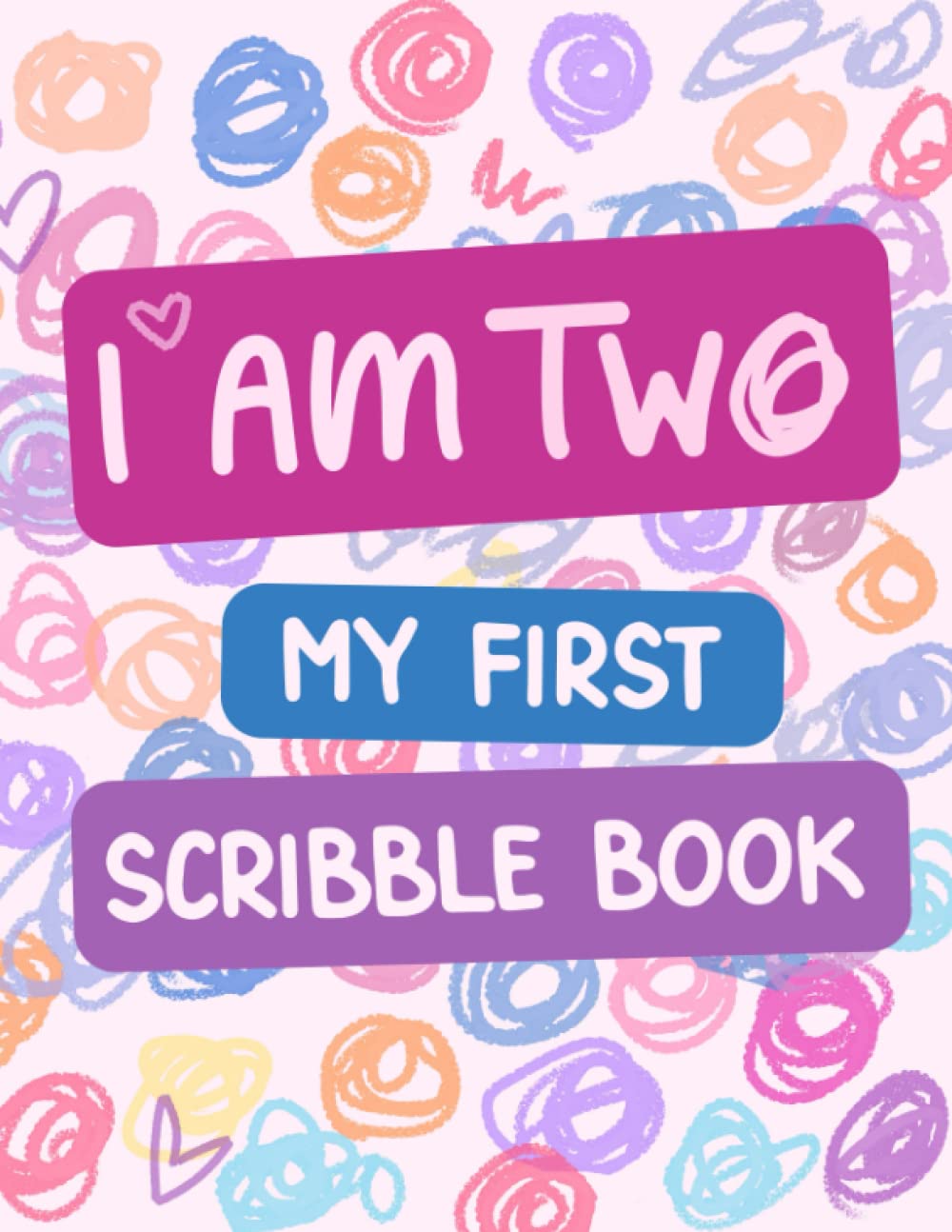 I Am Two – My First Scribble Book: Blank Pages Drawing Books for 2 Year ...