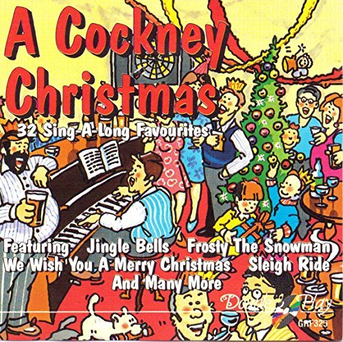 A Cockney Christmas: 32 Sing-A-Long Favourites by Cockney Christmas ...
