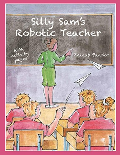 Silly Sam's Robotic Teacher (1) eBook : Pandor, Zainab: Amazon.in ...