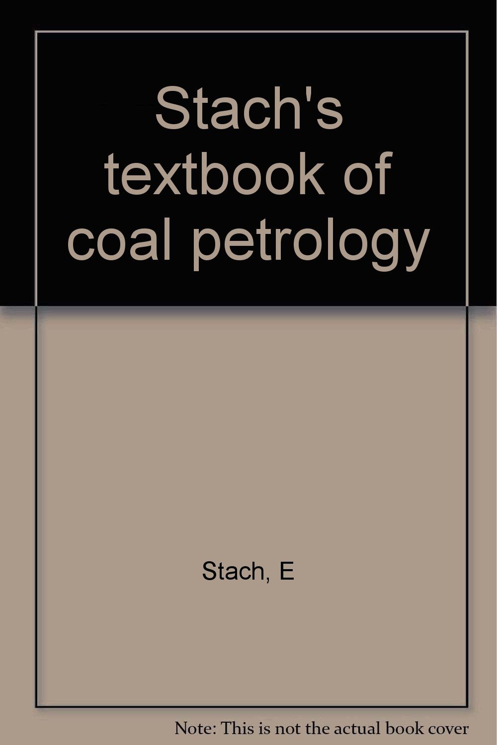 Stach's Textbook of coal petrology: With 39 tables in text: Stach ...