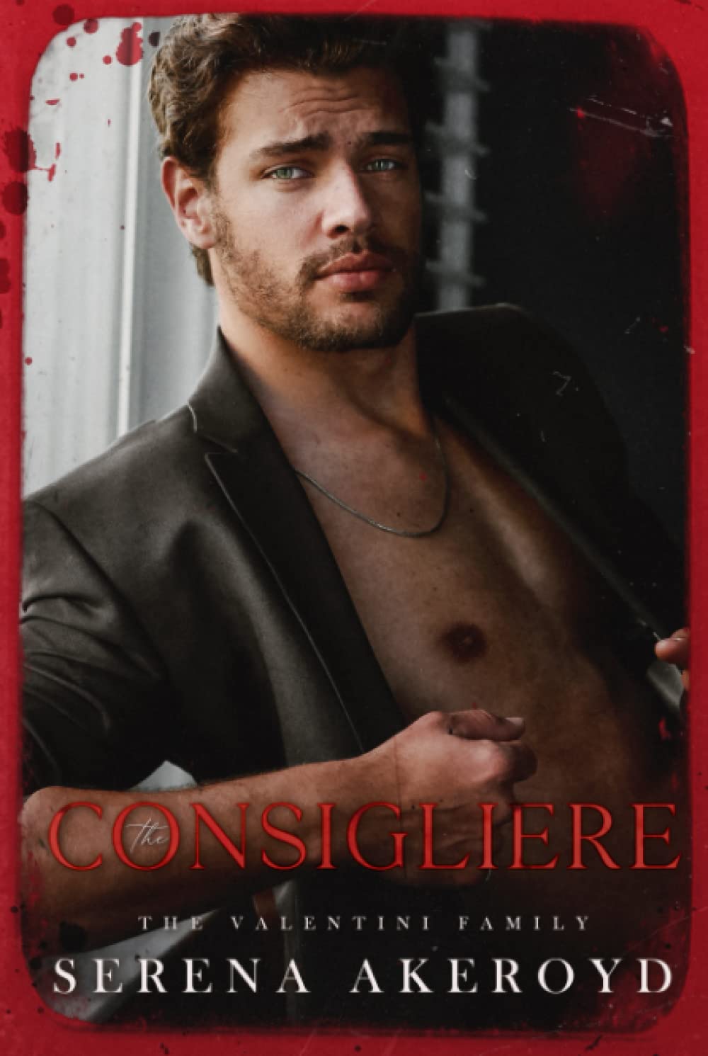The Consigliere: Part One of The Revelation Duet (The Valentini Family ...