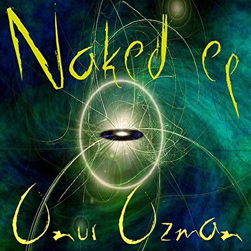 Play Naked EP by Onur Ozman on Amazon Music