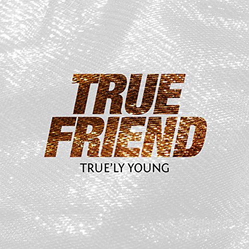 Play True Friend by True'ly Young on Amazon Music