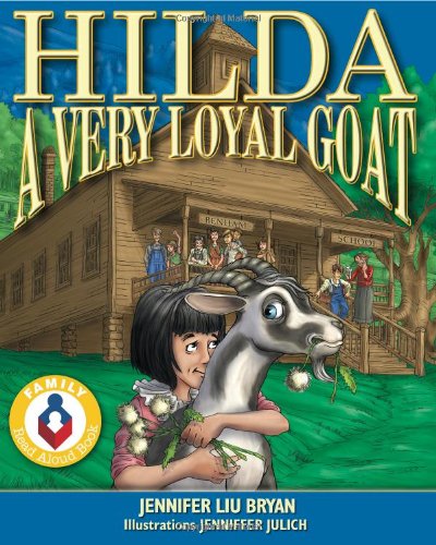 Hilda, a Very Loyal Goat: Bryan, Jennifer Liu, Julich, Jennifer ...