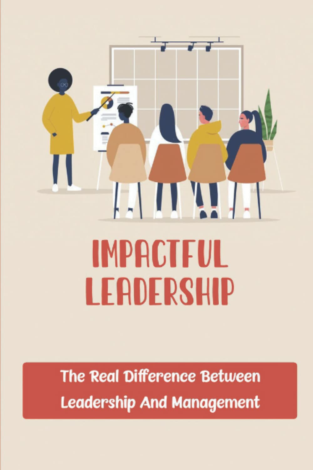 Buy Impactful Leadership: The Real Difference Between Leadership And ...