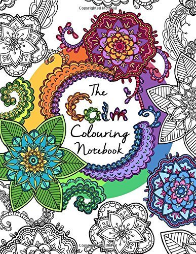 The Calm Colouring Notebook: Creative Art Therapy For Adults: Volume 4 ...