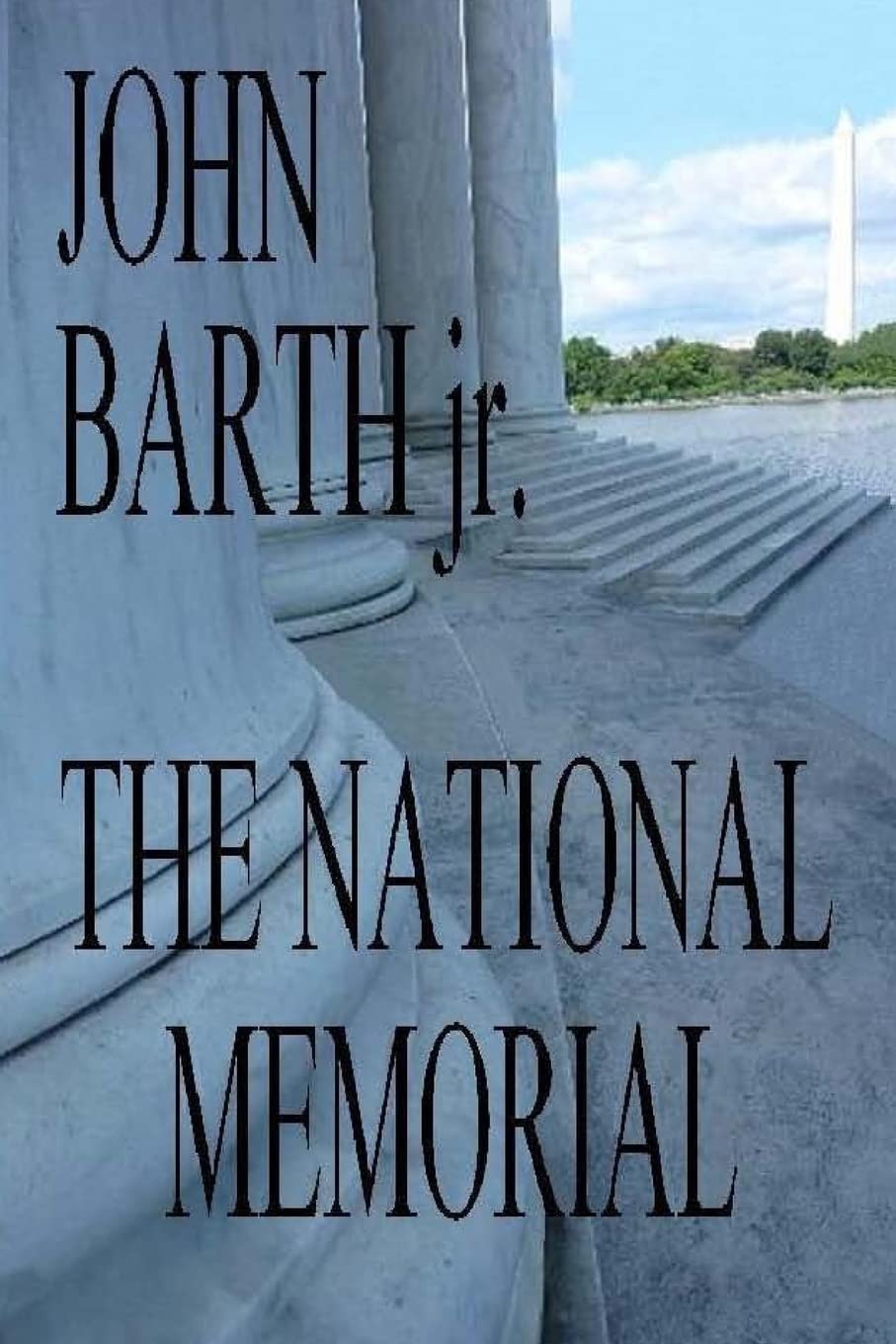 The National Memorial: Barth Jr., John: 9781499357592: Amazon.com: Books