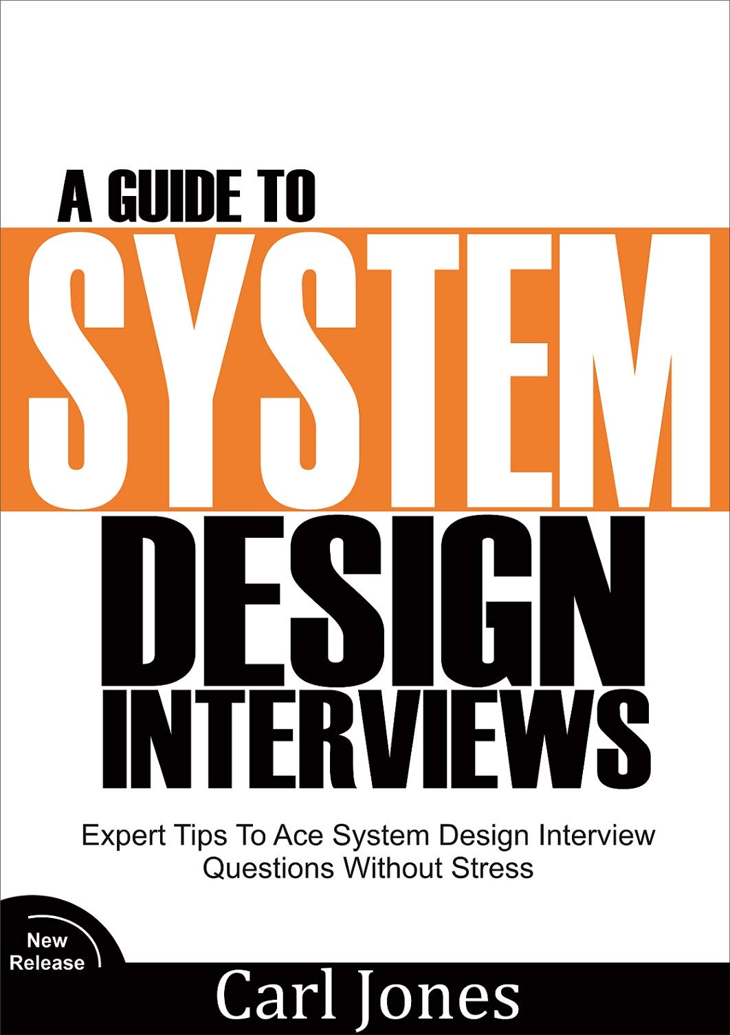Buy A Guide to System Design Interviews : Expert Tips for Acing System ...