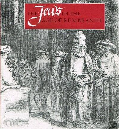 The Jews in the Age of Rembrandt: Susan W. Morgenstein, Ruth E. Levine ...