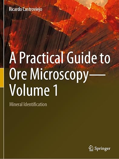 Buy A Practical Guide To Ore Microscopy Mineral Identification 1 Book Online At Low Prices In