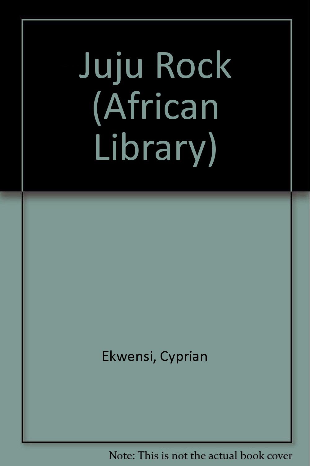 Juju Rock (African Library): Cyprian Ekwensi: 9780602219420: Amazon.com ...