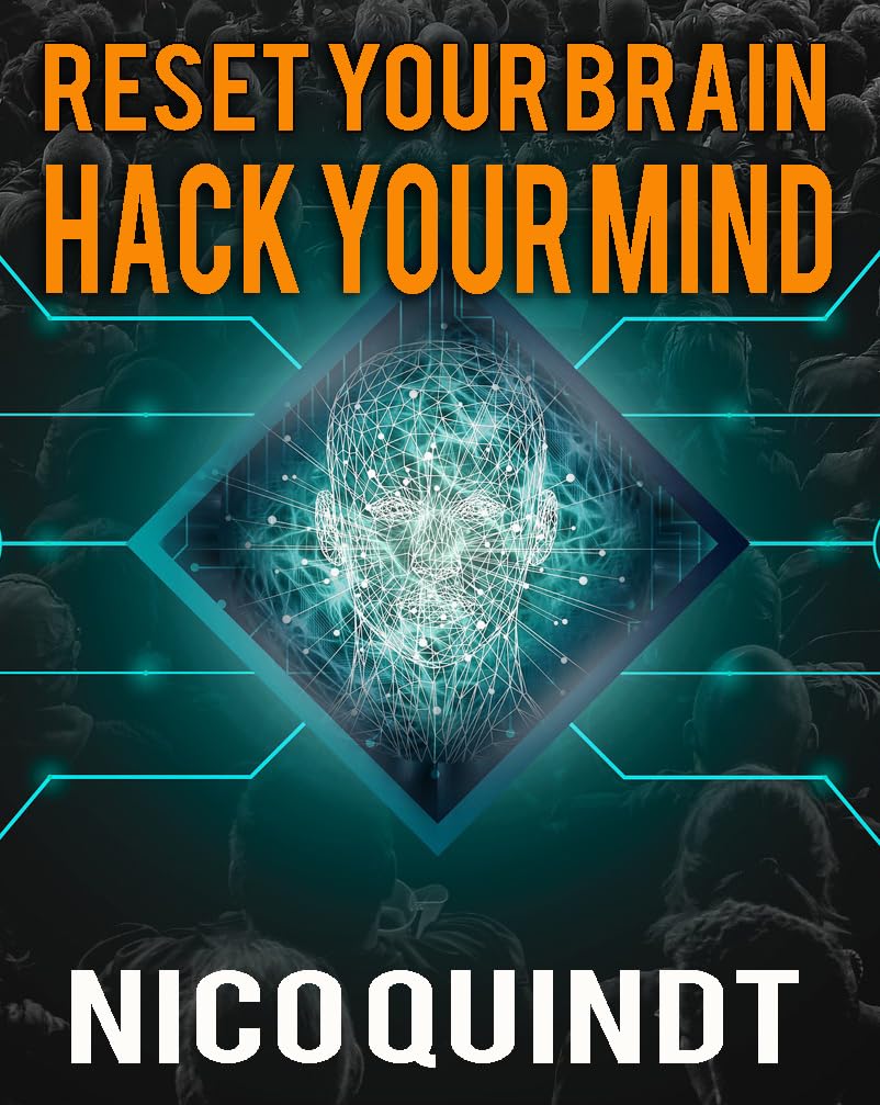 Reset your brain & Hack your mind.: Transform your mind and change your ...