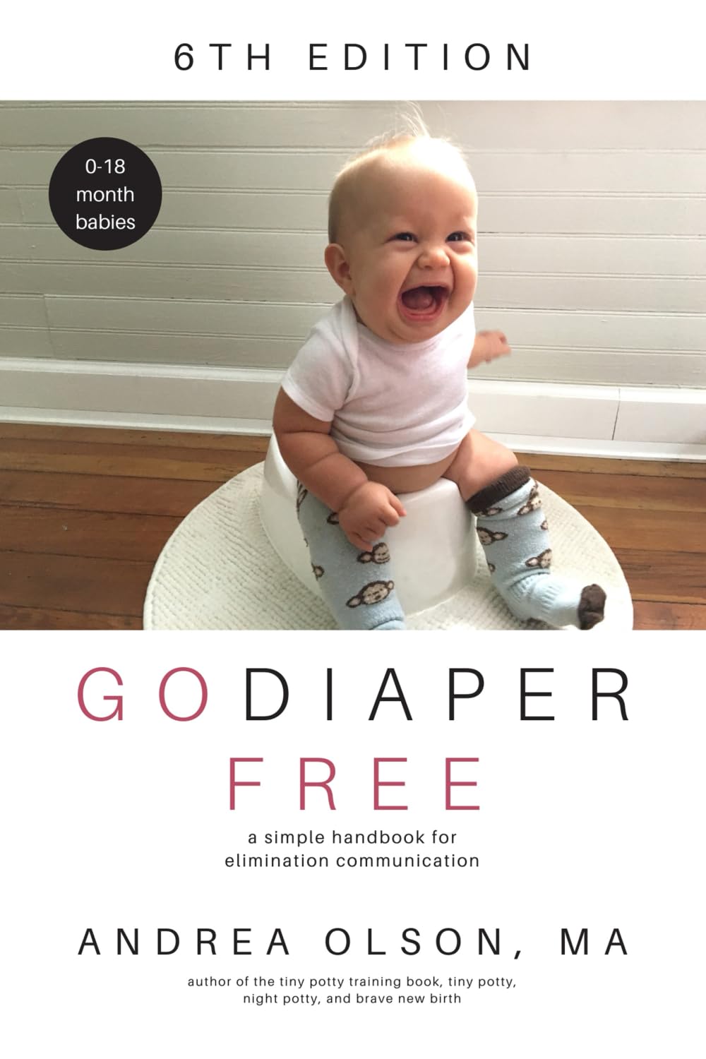 Go Diaper Free: A Simple Handbook for Elimination Communication: Olson ...