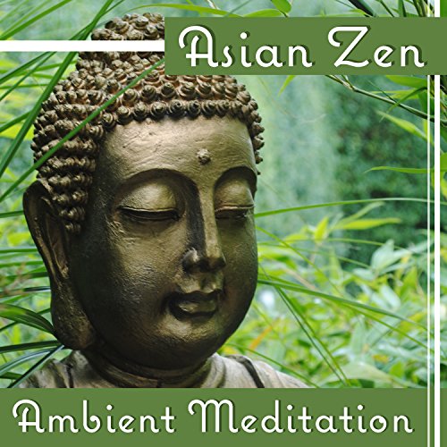Écouter Asian Zen: Ambient Meditation – Calming Moments Music for Yoga ...