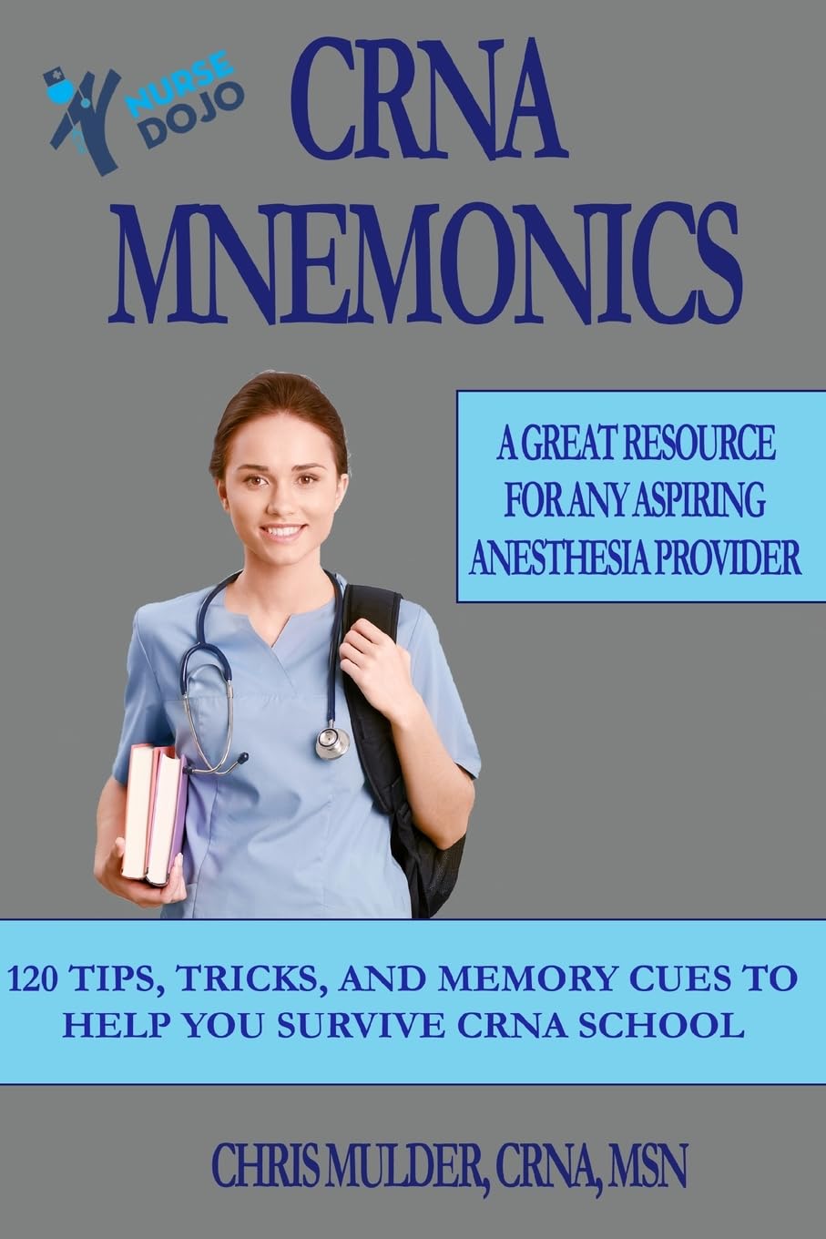 CRNA Mnemonics: 120 Tips, Tricks, and Memory Cues to Help You Kick-Ass ...