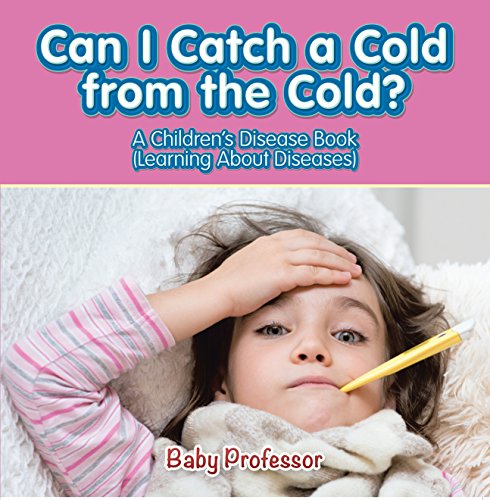 Amazon.co.jp: Can I Catch a Cold from the Cold? | A Children's Disease ...
